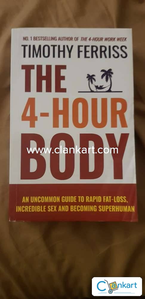 Buy 'The 4 Hour Body: An Uncommon Guide To Rapid Fat-Loss, Incredible ...