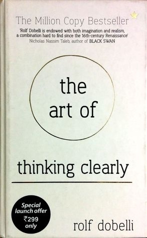 Buy 'The Art Of Thinking Clearly: Better Thinking, Better Decision ...